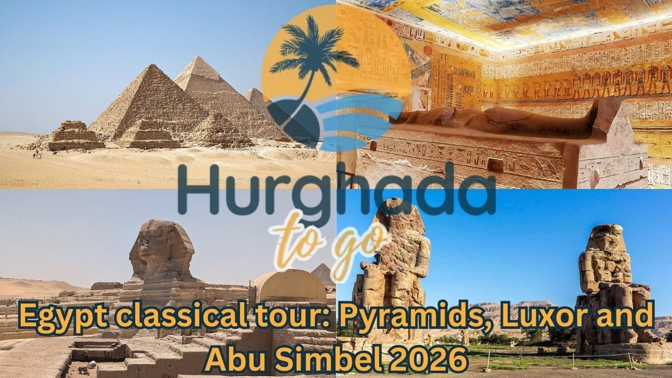 Egypt classical tour: Pyramids, Luxor and Abu Simbel 2026 - Hurghada To Go