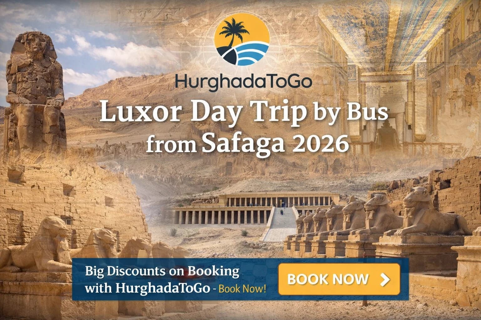 Luxor Day Trip by Bus from Safaga 2026 - Hurghada To Go