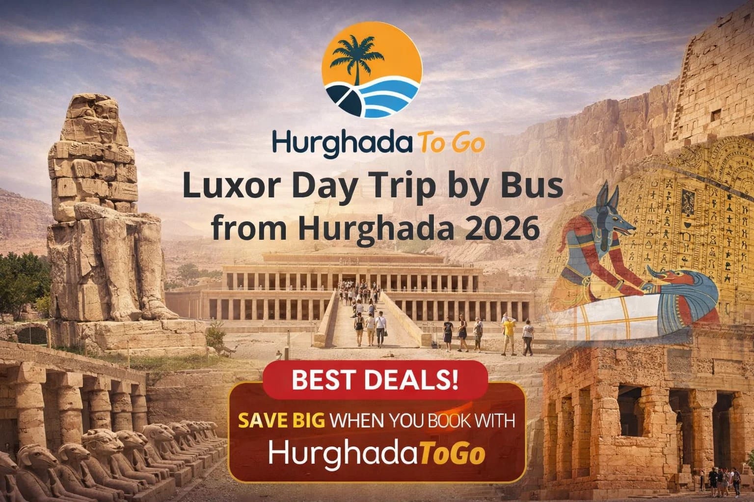 Luxor Day Trip by Bus from Hurghada 2026 - Hurghada To Go