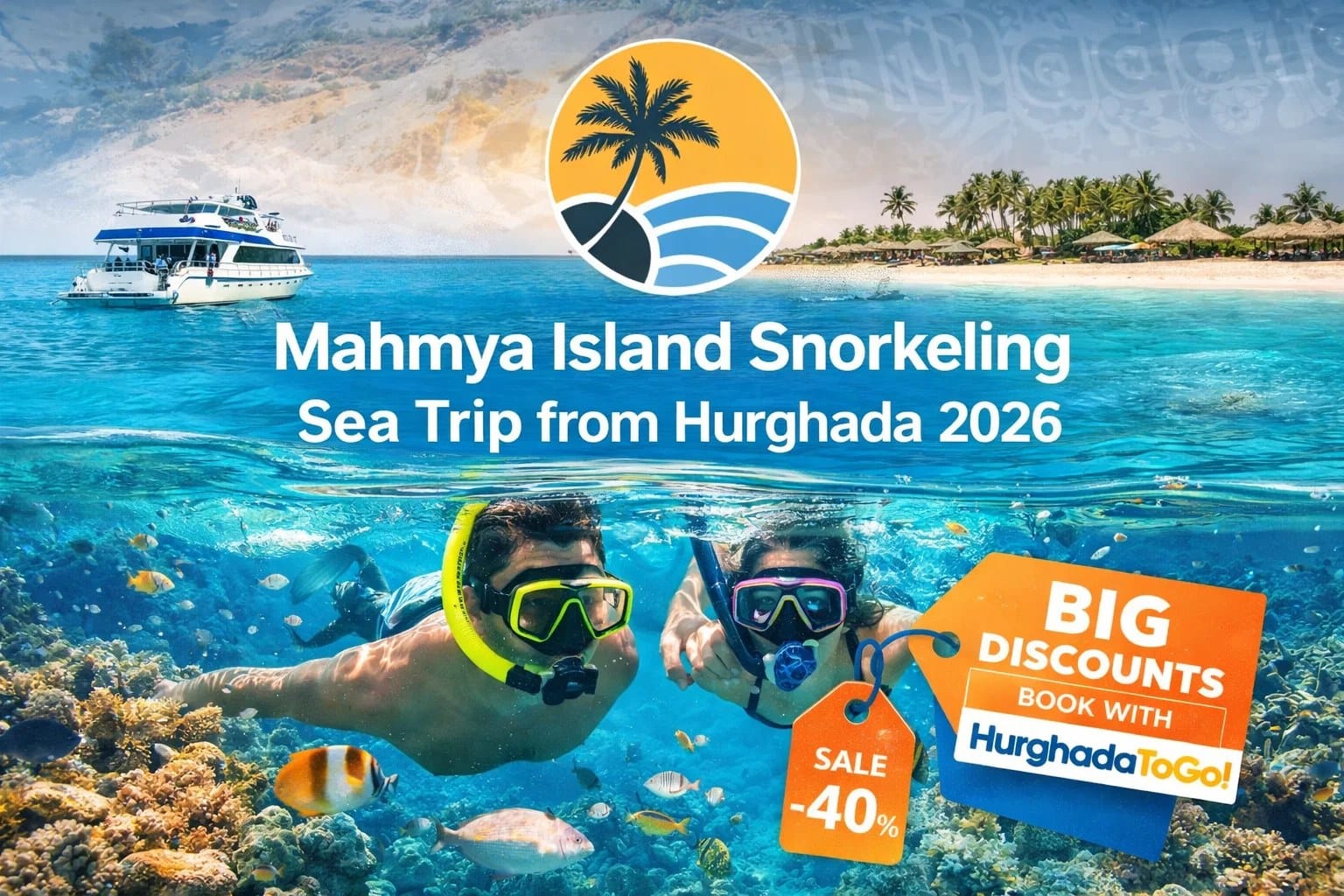 Mahmya Island Snorkeling Sea Trip from Hurghada 2026 - Hurghada To Go